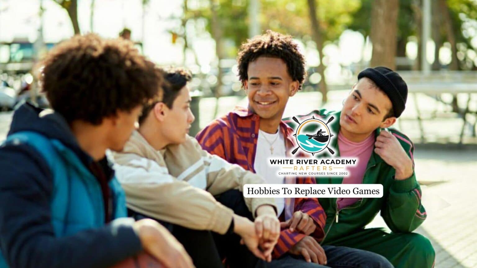 Hobbies To Replace Video Games | White River Academy